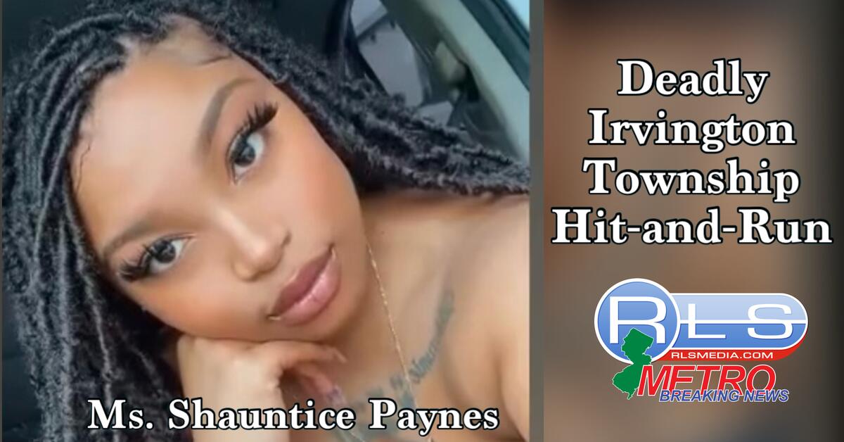 UPDATE: Irvington Township Double Pedestrian Hit-and-Run Kills East Orange Mother of Two