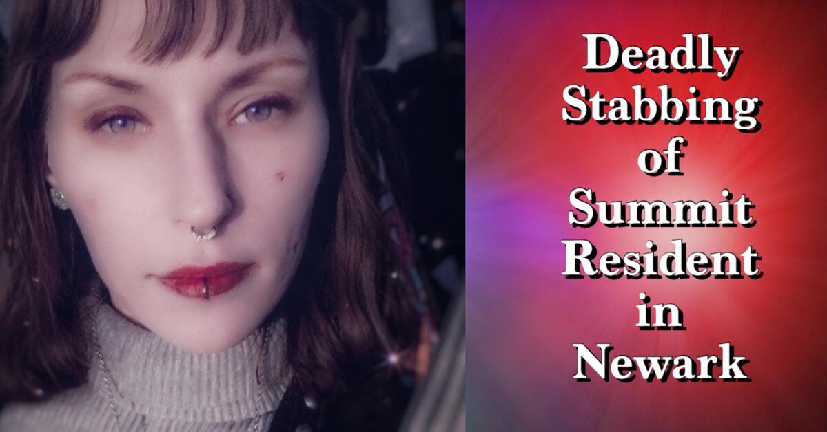 UPDATE: Summit Woman Found Stabbed to Death in Newark’s Ironbound Section