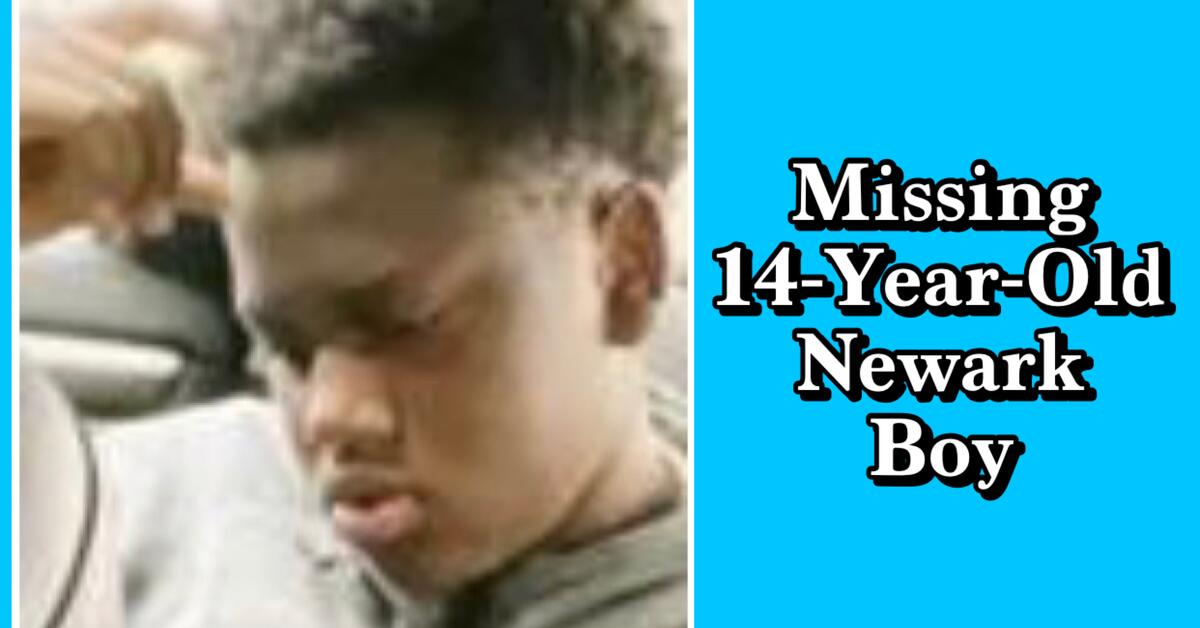 ALERT: Police Search for Missing 14-Year-Old Newark Boy UPDATE: Found Safe