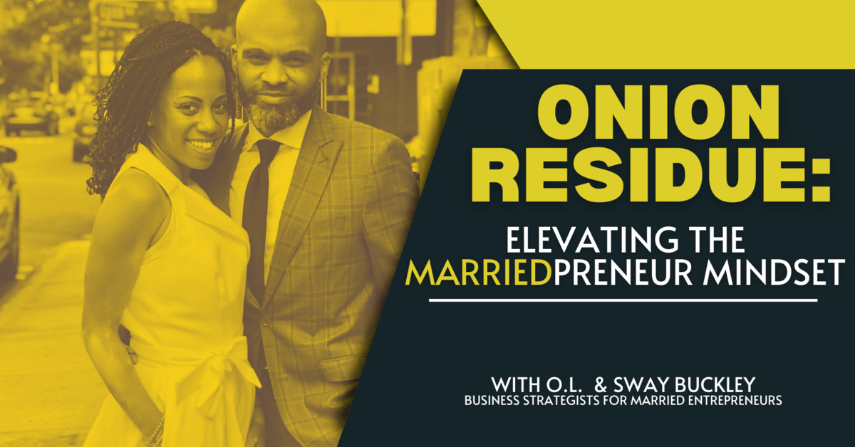 Onion Residue: Elevating the Marriedpreneur Mindset