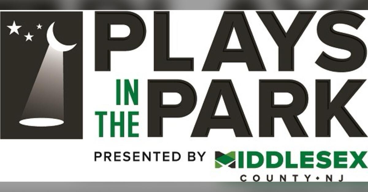 Middlesex County Plays-in-the-Park Reveals Lineup for the 2024 Summer ...