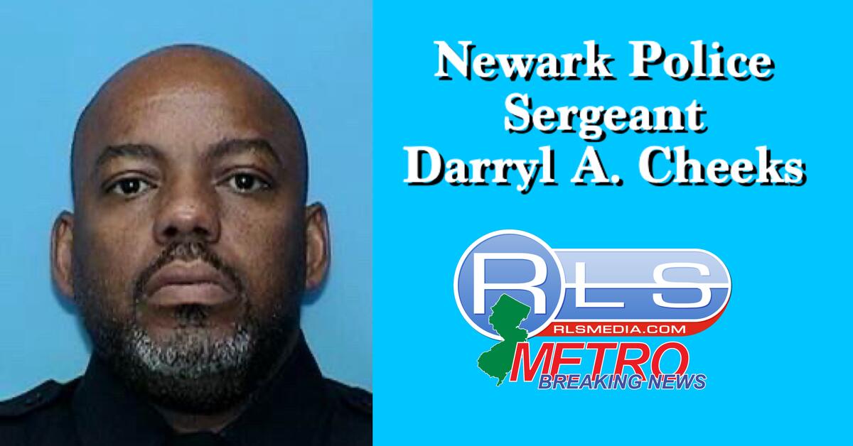 Newark Mayor Announces the Passing of Newark Police Sergeant Darryl Cheeks