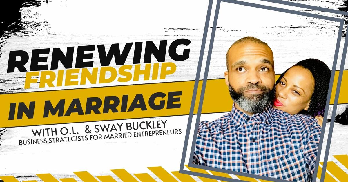 Renewing Friendship In Marriage As Business Owners