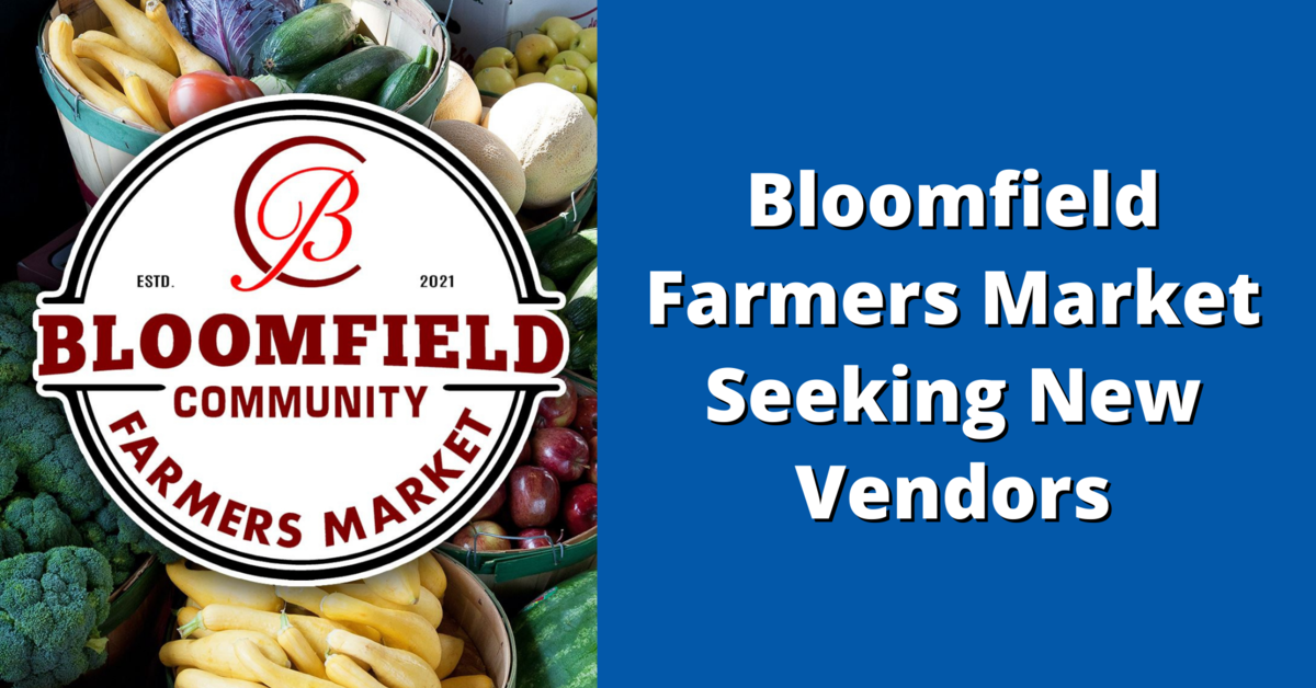 Bloomfield Community Farmers Market Seeking Vendors