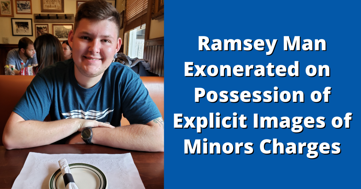 Ramsey Man Exonerated on Charges of Possession of Explicit Images of Minors