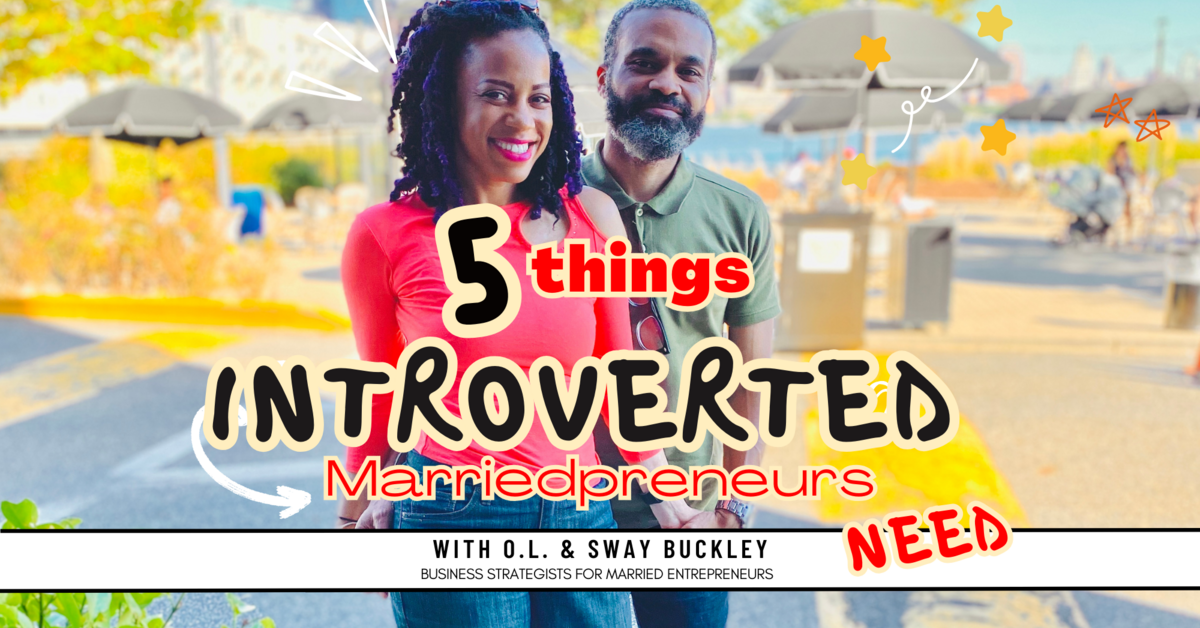 5 Things Introverted Marriedpreneurs Need