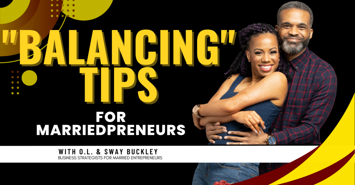 'Balancing' Tips For Marriedpreneurs