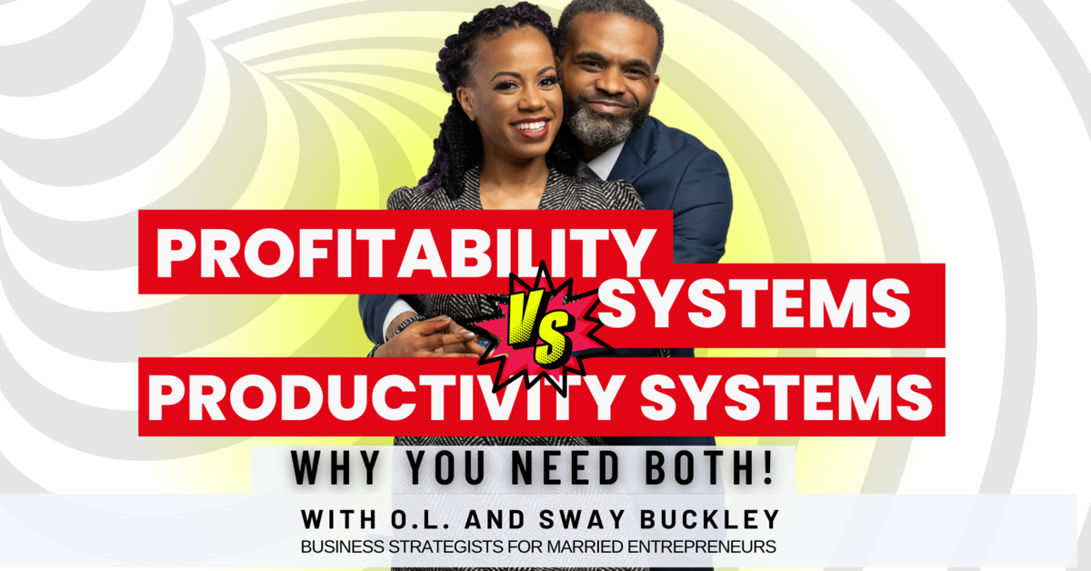 Profitability Systems vs Productivity Systems, Why You Need Both!